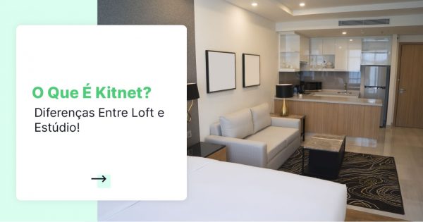 O Que É Kitnet? Diferenças Entre Loft e Estúdio!